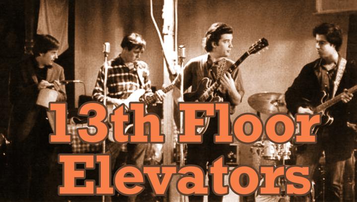13th Floor Elevators | Biografía, Discografía Y Canciones